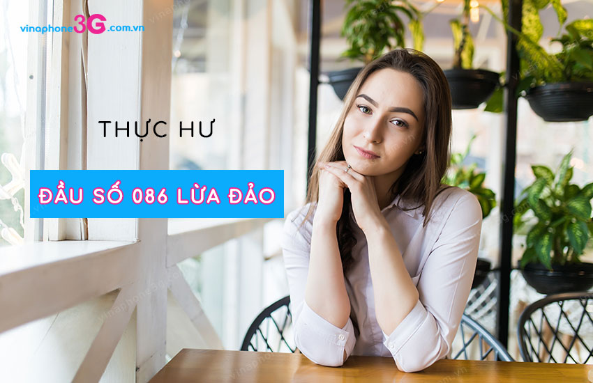 Làm rõ sự thật đầu số 086 lừa đảo có đúng không?