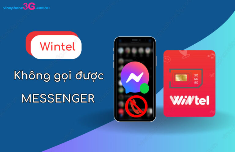 Xử lý sim Wintel không gọi được Messenger, ko gửi được sms