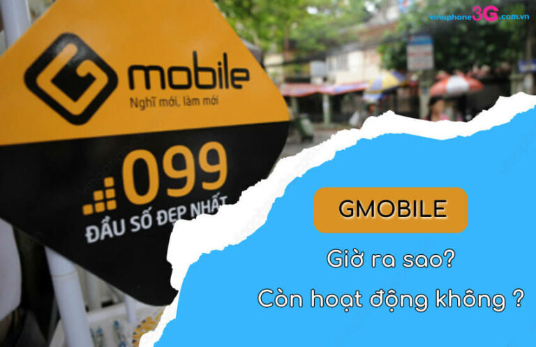 Mới nhất: Mạng Gmobile giờ ra sao? Có còn hoạt động?